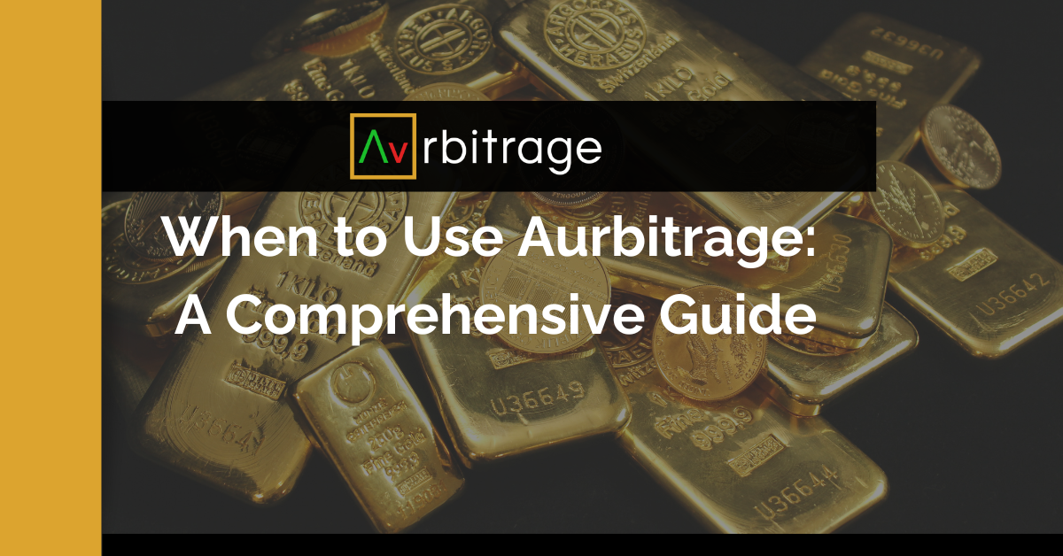 When to Use Aurbitrage: A Comprehensive Guide